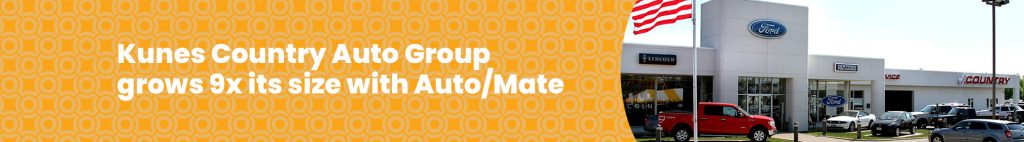 Kunes Country Auto Group Case Study - Auto/Mate | Auto/Mate